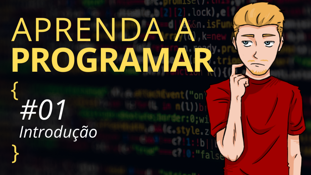 Aprenda a Programar - Introdução - Aula 01 - Léo Andrade Aprenda a Programar - Introdução - Aula 01 - Léo Andrade